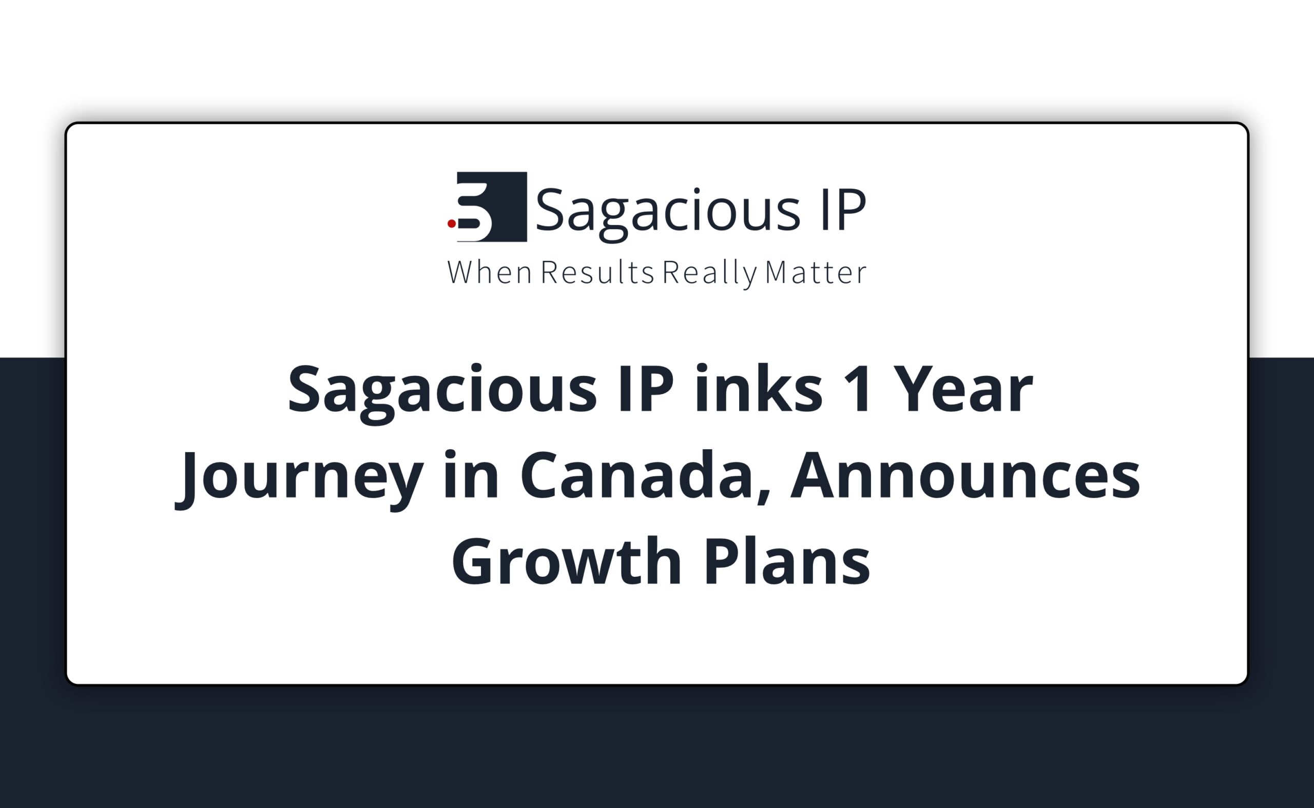 Press Release: Sagacious IP inks 1 Year Journey in Canada, Announces ...