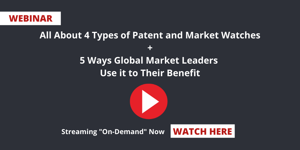 Patent Watch & Market Watches + 5 Ways Global Market Leaders Use It