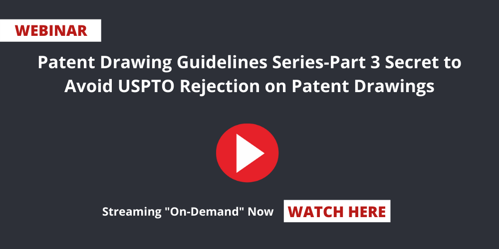 Secret to Avoid USPTO Rejection on Patent Drawings - Webinar